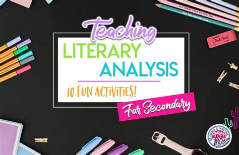 10 Of The Best Literary Analysis Activities To Elevate Thinking