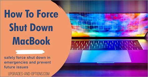 How To Force Shut Down MacBook Upgrades And Options