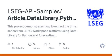 Github Lseg Api Samples Article Datalibrary Python Timeseries Forecast This Project