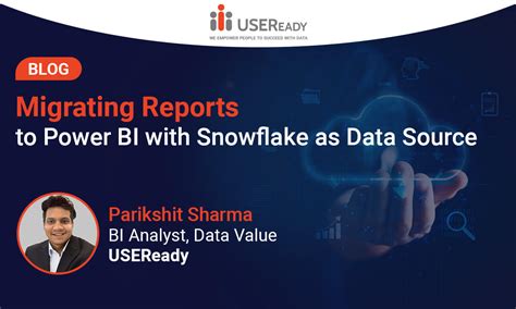 Migrating Reports To Power Bi With Snowflake As Data Source Useready Blog