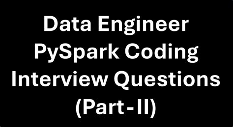 Pyspark Interview Questions For Data Engineer Interview Preparation Towards Data Engineering