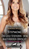 Stepmom: Die heiße Stiefmutter und der gelehrige Liebes-Schüler Erotische … von Simona Wiles bei ...