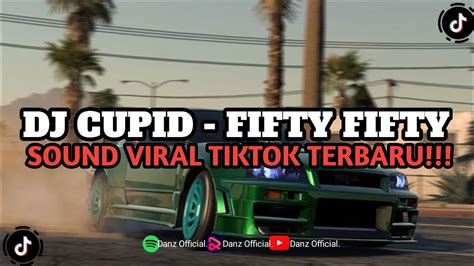 Dj Cupid Fifty Fifty Speed Up And Reverb Sound Viral Tiktok