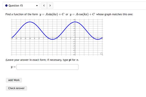 Solved Question Find A Function Of The Form Y Asin Kx C Chegg
