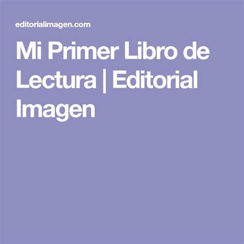Mi Primer Libro De Lectura Editorial Imagen Libros De Lectura