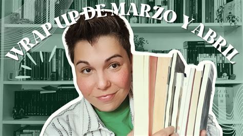 Wrap up de marzo y abril Actualización de mis últimas lecturas YouTube