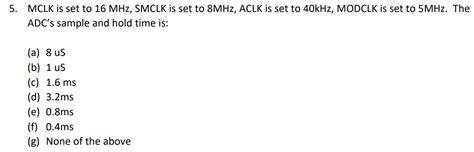 Solved 5 Mclk Is Set To 16mhzsmclk Is Set To 8mhzaclk Is
