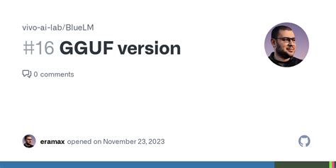 Gguf Version · Issue 16 · Vivo Ai Labbluelm · Github