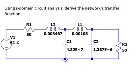 Solved Using S Domain Circuit Analysis Derive The Networks