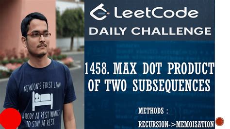 1458 Max Dot Product Of Two Subsequences Recursion And Dp Leetcode