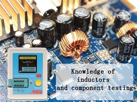 Knowledge Of Inductors And Component Testing Electrical Technology