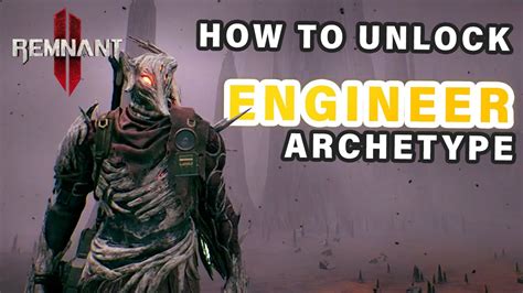 How To Unlock The Engineer Archetype Class Technician Armor Set Remnant 2 Youtube