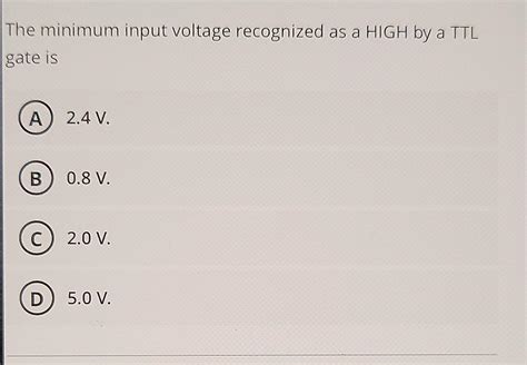 Solved The Minimum Input Voltage Recognized As A HIGH By A Chegg Com