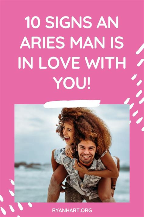 10 Signs An Aries Man Is In Love With You Ryan Hart