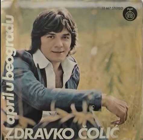 Kako Je Nastala Legendarna Pesma Zdravka Čolića April U Beogradu