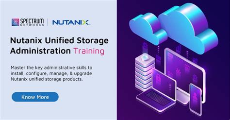 Spectrum Networks - India on LinkedIn: Nutanix Unified Storage Administration Certification Training