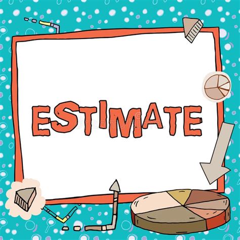 Inspiration Showing Sign Estimate Business Concept Calculate Or Assess