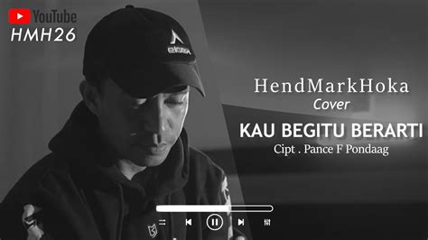 Kau Begitu Berarti Pance F Pondaag Hendmarkhokacover By Request
