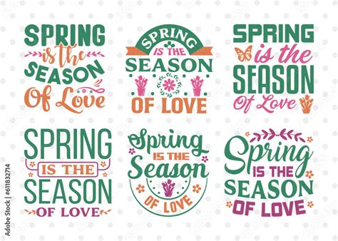 Spring Is The Season Of Love Svg Bundle Welcome Spring Svg Spring Svg