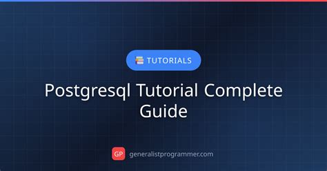 Postgresql Tutorial Complete Beginner To Advanced Guide 2025