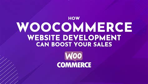 How WooCommerce Website Development Can Boost Your Sales