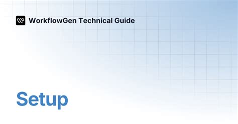 Setup Workflowgen Technical Guide