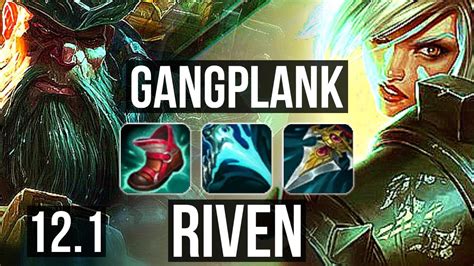 Gangplank Vs Riven Top Defeat Rank 6 Gp 6 Solo Kills Br