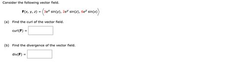 Solved Consider The Following Vector Field Chegg Com