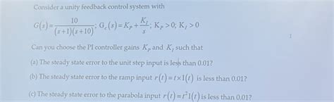 Solved Consider A Unity Feedback Control System Chegg