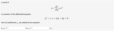 Solved 1 Point Ify N 0cnxnis A Solution Of The Chegg