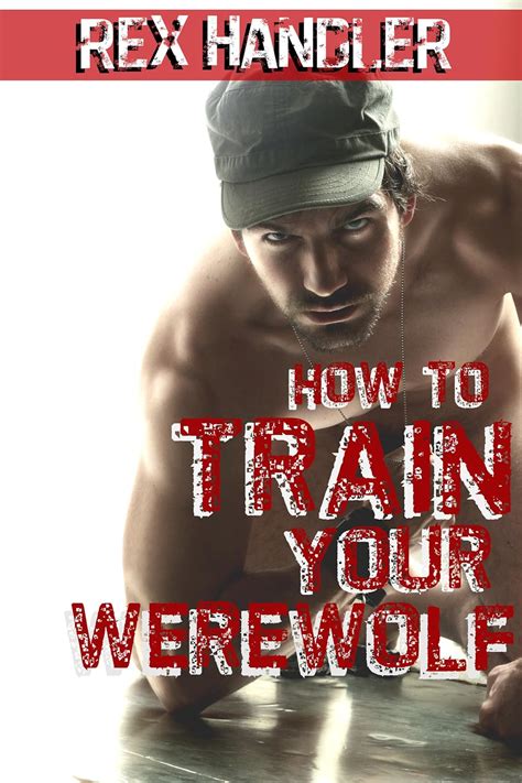 How To Train Your Werewolf Gay Werewolf Erotica Kindle Edition By