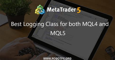 Best Logging Class For Both MQL4 And MQL5 Library MetaTrader 5