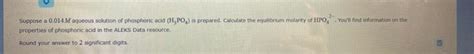 Solved Suppose A 0014m Aqueous Solution Of Phosphoric Acid