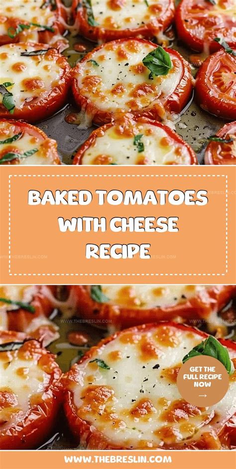 Easy Baked Tomatoes With Cheese Recipe Tomato With Cheese On Top