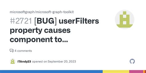BUG UserFilters Property Causes Component To Misbehave Issue Microsoftgraph
