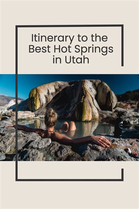 Itinerary To The Best Hot Springs In Utah Utah Adventures Utah