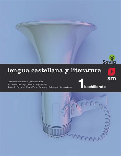 Lengua Castellana Y Literatura 1 Bachillerato Sm Savia Pdf Estudiar