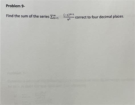 Solved Problem 9 Find The Sum Of The Series ∑n1∞ 1n1n5