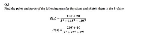 Solved Find The Poles And Zeros Of The Following Transfer Chegg