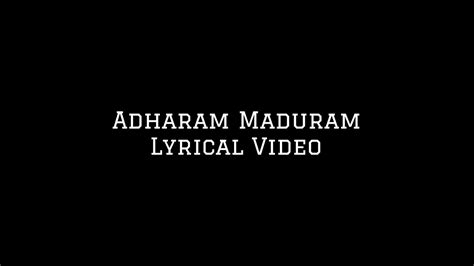 Adharam Madhuram Black Screen A Moled Lyrical 8d Song Youtube