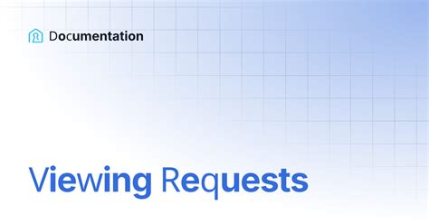 Viewing Requests Documentation