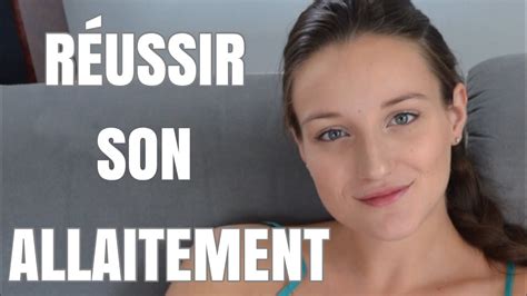 CONSEILS Bien commencer son allaitement et réussir à allaiter YouTube