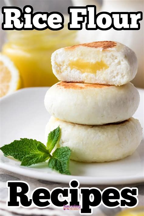 43 Rice Flour Recipes Desserts And Savory Dishes