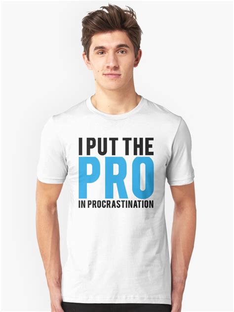 Procrastination Unisex T Shirt By Mralan Redbubble