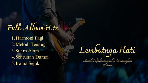 Lembutnya Hati Musik Relaksasi Untuk Menenangkan Pikiran YouTube