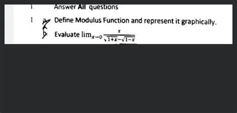 Answer All Questions1 Define Modulus Function And Represent It Graphical