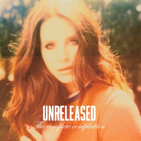Lana Del Rey Unreleased Collection Kasapwii