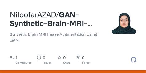Github Niloofarazad Gan Synthetic Brain Mri Image Augmentation Gan