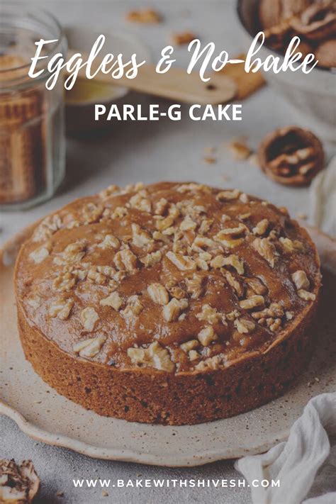 Parle G Biscuit Cake Eggless And No Oven Bake With Shivesh Recipe Baking Cake Recipes