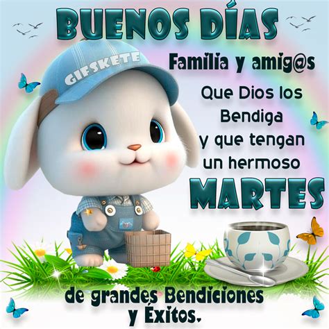 Feliz Martes Buenos Días S Kete Buenos Días